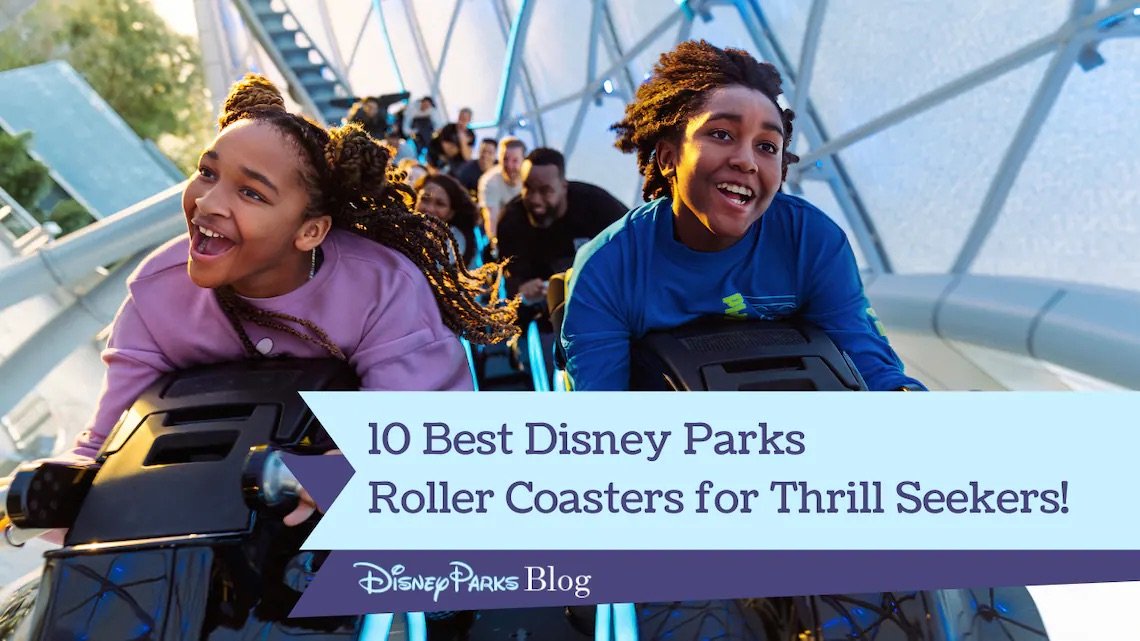 Top Ten Roller Coasters for Thrill Seekers? - Disney Over 50