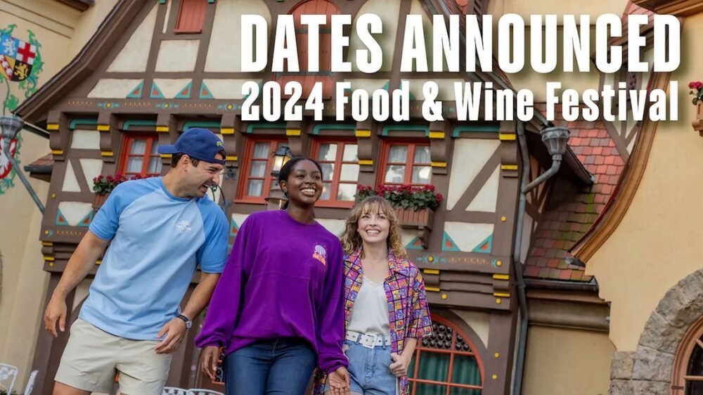 Dates and More for the 2024 Epcot International Food & Wine Festival ...